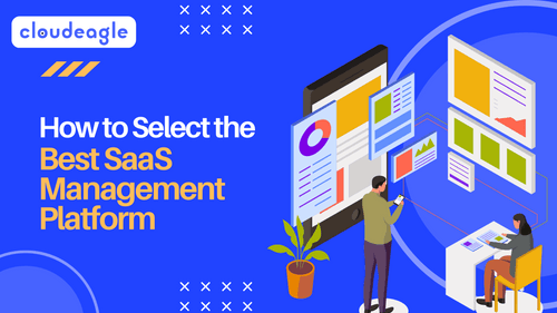 How to Select the Best SaaS Management Platform | CloudEagle